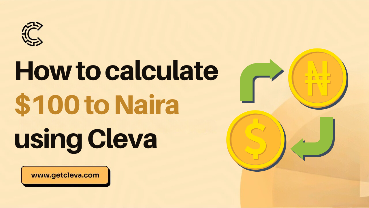 How to Calculate $100 to Naira Using Cleva